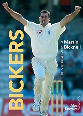 Bickers: The Autobiography of Martin Bicknell by Martin Bicknell ...
