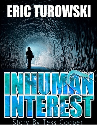 Inhuman Interest (Story by Tess Cooper #1) by Eric Turowski | Goodreads