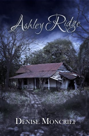 Ashley Ridge (Haunted Hearts, #3) by Denise Moncrief | Goodreads