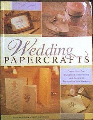 Wedding Papercrafts by North Light Books | Goodreads