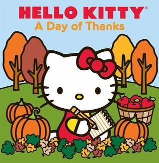 Hello Kitty A Day of Thanks by Sanrio | Goodreads