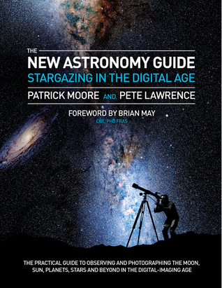 The New Astronomy Guide: Stargazing in the Digital Age by Patrick Moore ...