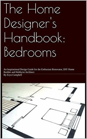 The Home Designer's Handbook: Bedrooms: An Inspirational Design Guide ...
