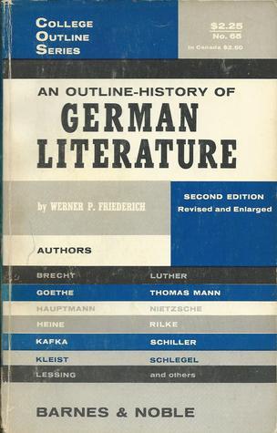An Outline-History of German Literature by Werner P. Friederich | Goodreads