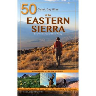 50 Classic Day Hikes of the Eastern Sierra by Devon Fredericksen and ...