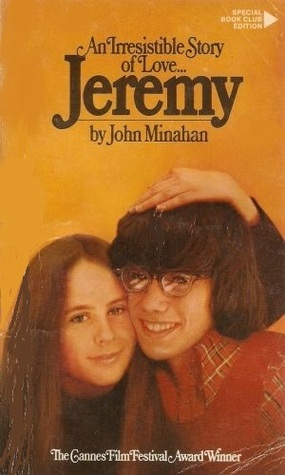Jeremy: An Irresistible Love Story by John Minahan | Goodreads