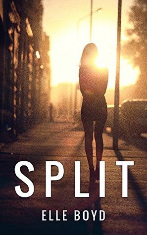 Split: Book One in the Split Novella Series by Elle Boyd | Goodreads