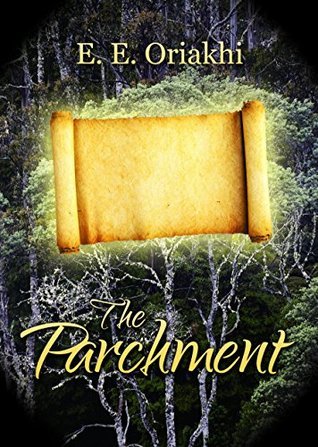 The Parchment by E.E. Oriakhi | Goodreads