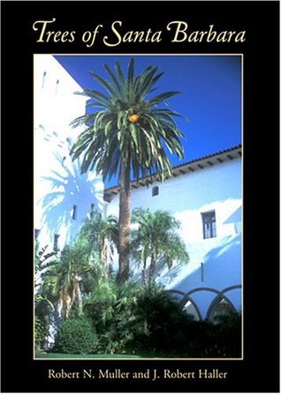 Trees of Santa Barbara by Katherine K. Muller | Goodreads
