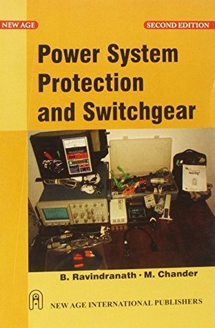 Power System Protection And Switchgear by B. Ravindranath | Goodreads