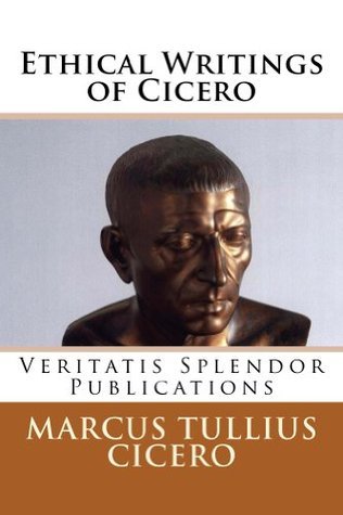 Ethical Writings of Cicero: De Officiis, De Senectute, De Amicitia, and ...