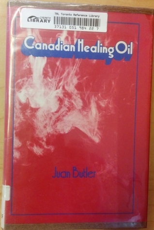 Canadian healing oil by Juan Butler | Goodreads