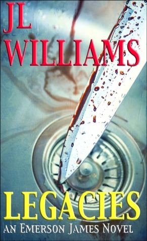 Legacies (Emerson James Novel - Book 1) by J.L. Williams | Goodreads