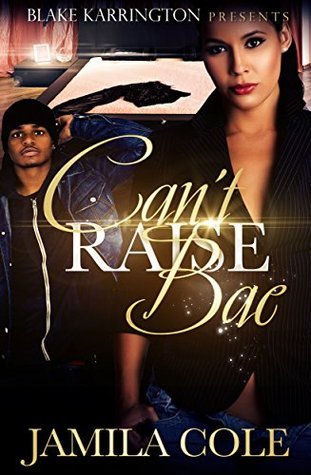 Can't Raise Bae by Jamila Cole | Goodreads