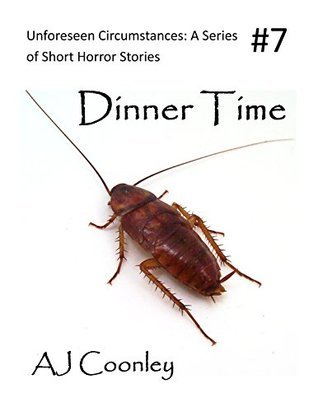 Dinner Time (Unforeseen Circumstances Book 7) by A.J. Coonley | Goodreads
