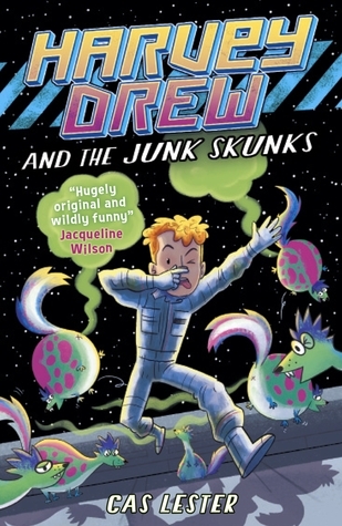 Harvey Drew and the Junk Skunks by Cas Lester | Goodreads