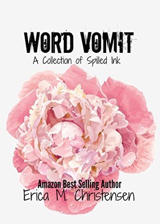 Word Vomit (Spilled Ink Book 2) by Erica M. Christensen | Goodreads
