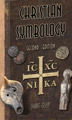 Christian Symbology: A Collection of Symbol Definitions, Liturgical ...
