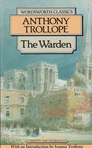 The Warden by Anthony Trollope | Goodreads