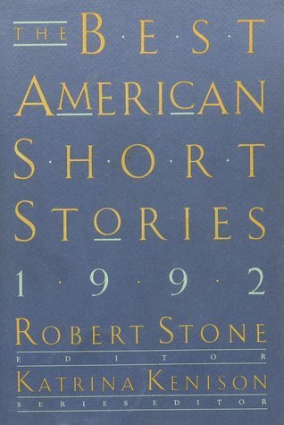 The Best American Short Stories 1992 by Robert Stone | Goodreads