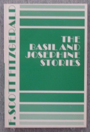 BASIL & JOSEPHINE STORIES by F. Scott Fitzgerald | Goodreads