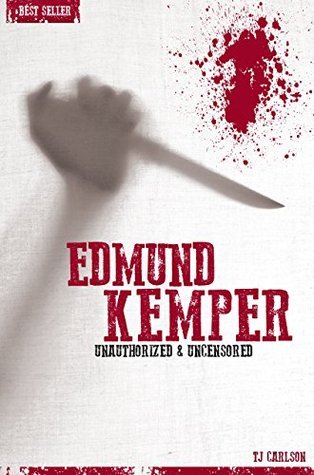 Edmund Kemper - Serial Killers Unauthorized & Uncensored by T.J ...