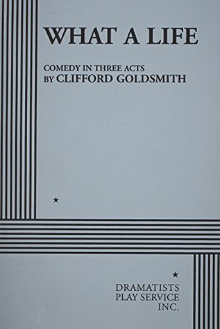 What a Life. by Clifford Goldsmith | Goodreads