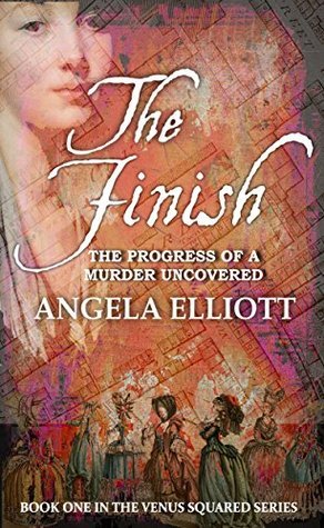 The Finish: The Progress of a Murder Uncovered by Angela Elliott ...