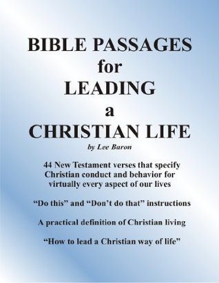BIBLE PASSAGES FOR LEADING A CHRISTIAN LIFE: everyday Christian Living ...