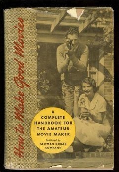 How to Make Good Movies by Eastman Kodak Company | Goodreads