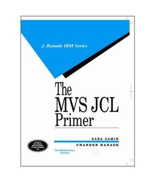 The MVS JCL Primer by Jay Ranade Saba Zamir | Goodreads