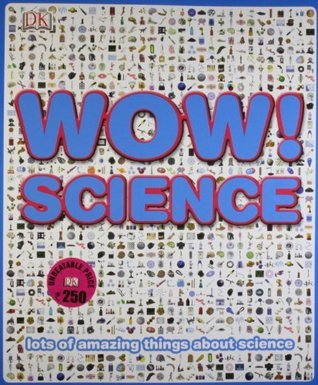 Wow! Science by Various | Goodreads