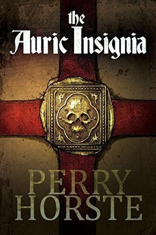 The Auric Insignia (The Aurelian Epics Book 1) by Perry Horste | Goodreads