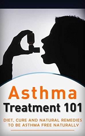 Asthma: Treatment for beginners (2nd EDITION + BONUS CHAPTERS) - Diet ...