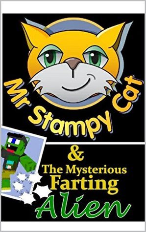Minecraft: Mr Stampy Cat & The Mysterious Farting Alien: by Chunk Ince ...