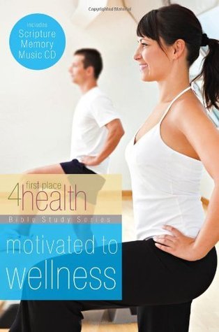 Motivated to Wellness by Gospel Light Publications | Goodreads