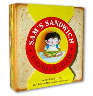Sam's Sandwich by David Pelham | Goodreads