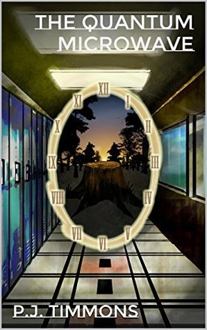 The Quantum Microwave by P.J. Timmons | Goodreads