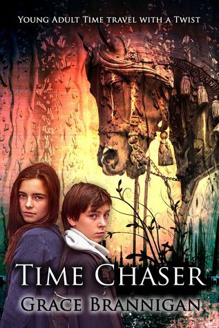Time Chaser (The Time Runners, #1) by Grace Brannigan | Goodreads