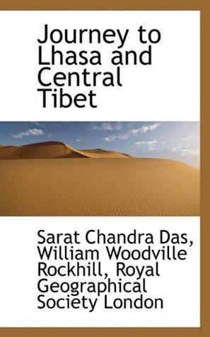 Journey to Lhasa and Central Tibet by William Woodville Rockhill ...