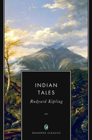Indian Tales: 36 Short Stories by Rudyard Kipling by Rudyard Kipling ...