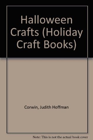 Halloween Crafts (Holiday Craft Books) by Judith Hoffman Corwin | Goodreads