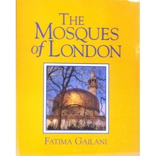 The Mosques of London by Fatima GAILANI | Goodreads
