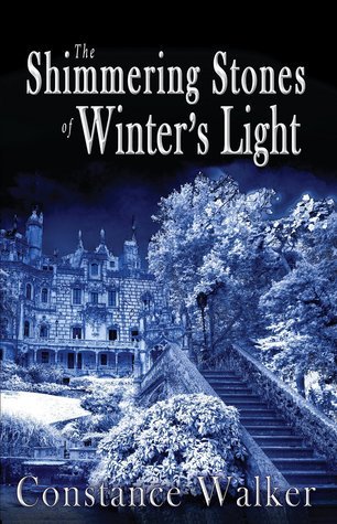 The Shimmering Stones of Winter's Light by Constance Walker | Goodreads