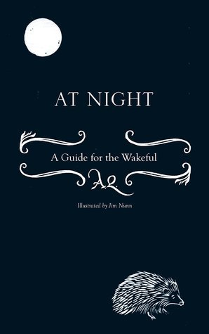 At Night: A Guide for the Wakeful by Alex Quick | Goodreads