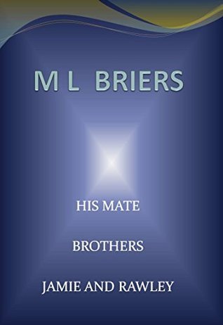 Jamie And Rawley (Book One) (His Mate; Brothers, #19) by M.L. Briers ...