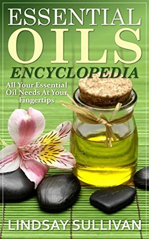 Essential Oils Encyclopedia: All Your Essential Oil Needs At Your ...