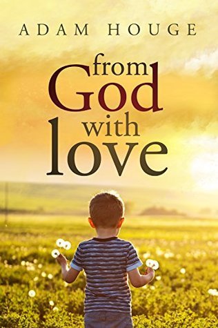 From God With Love by Adam Houge | Goodreads