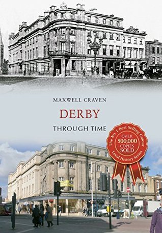 Derby Through Time by Maxwell Craven | Goodreads