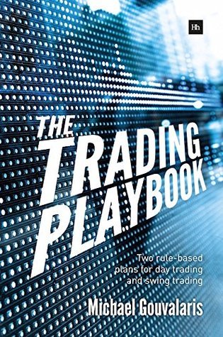 The Trading Playbook: Two rule-based plans for day trading and swing trading by Gouvalaris ...